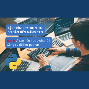 Khoá Học Lập Trình Python Từ Cơ Bản Đến Nâng Cao 28Tech - Siêu Thị Tri Thức